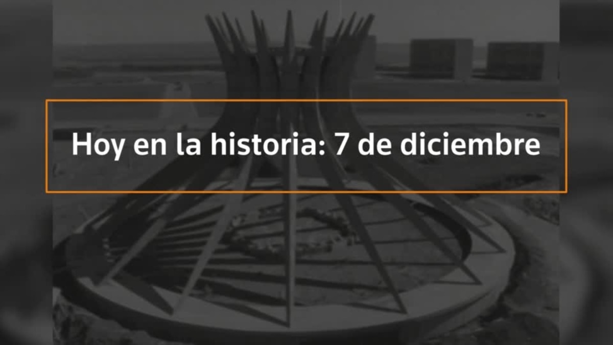 Hoy en la historia: 7 de diciembre