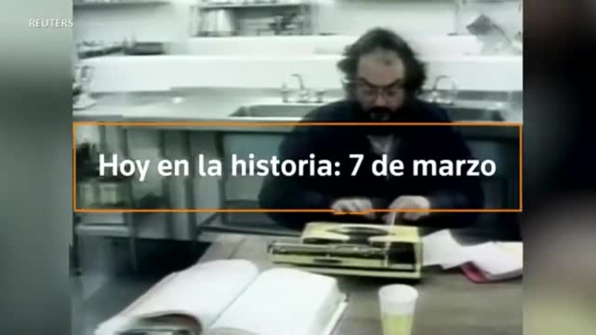 Hoy en la historia: 7 de marzo