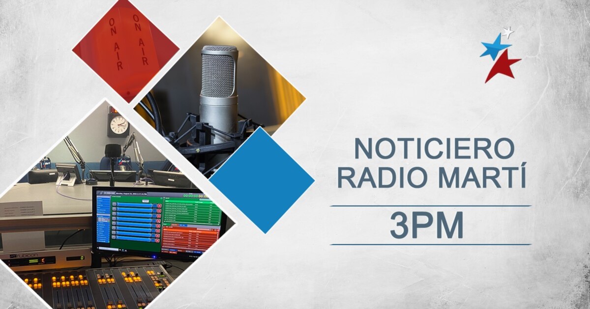 Noticiero de Radio Martí 3:00 PM