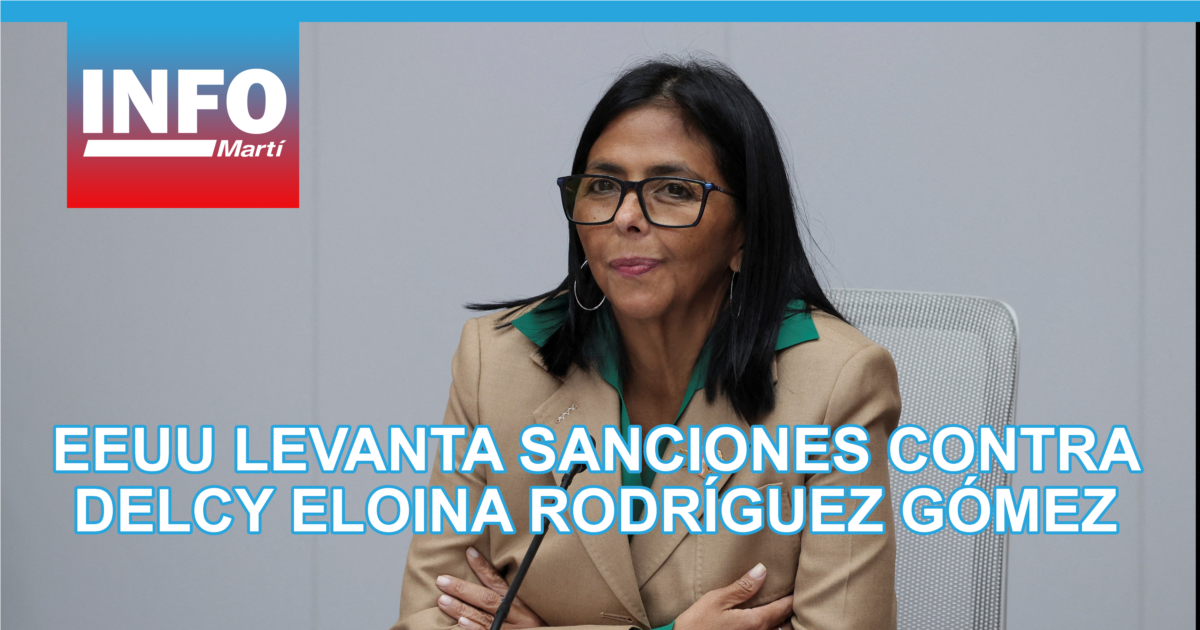EEUU levanta sanciones contra Delcy Eloina Rodríguez Gómez